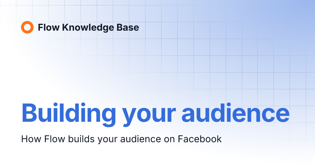 Building your audience | Flow Knowledge Base
