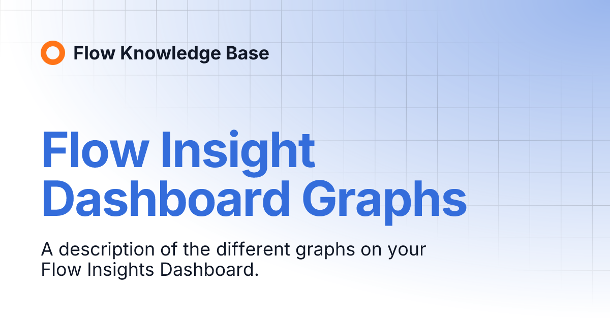 Flow Insight Dashboard Graphs | Flow Knowledge Base