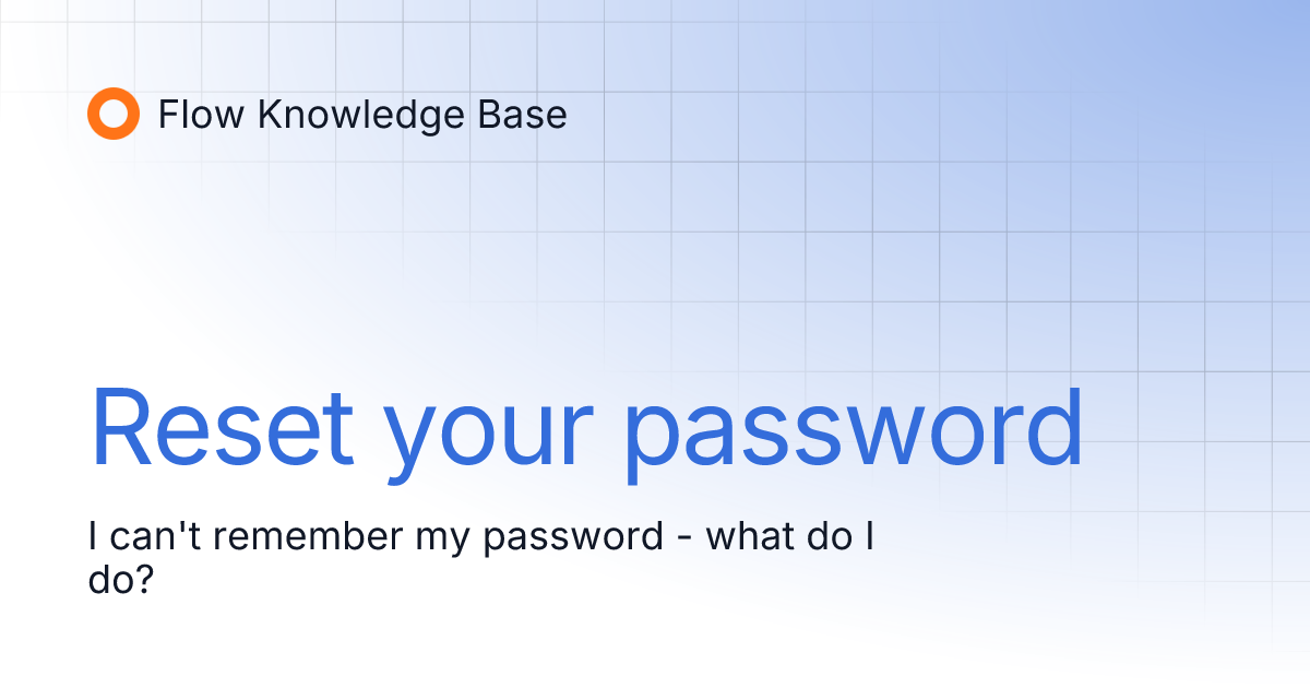 Reset your password | Flow Knowledge Base