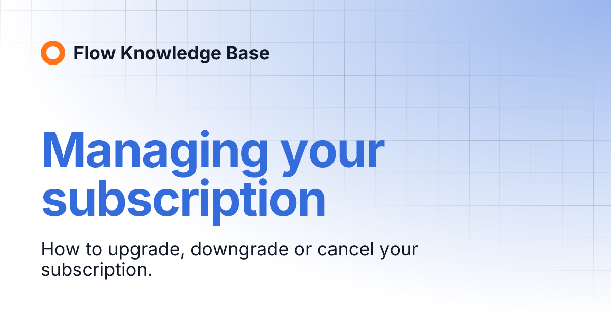 Managing your subscription | Flow Knowledge Base