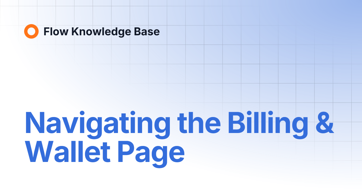 Navigating the Billing & Wallet Page | Flow Knowledge Base