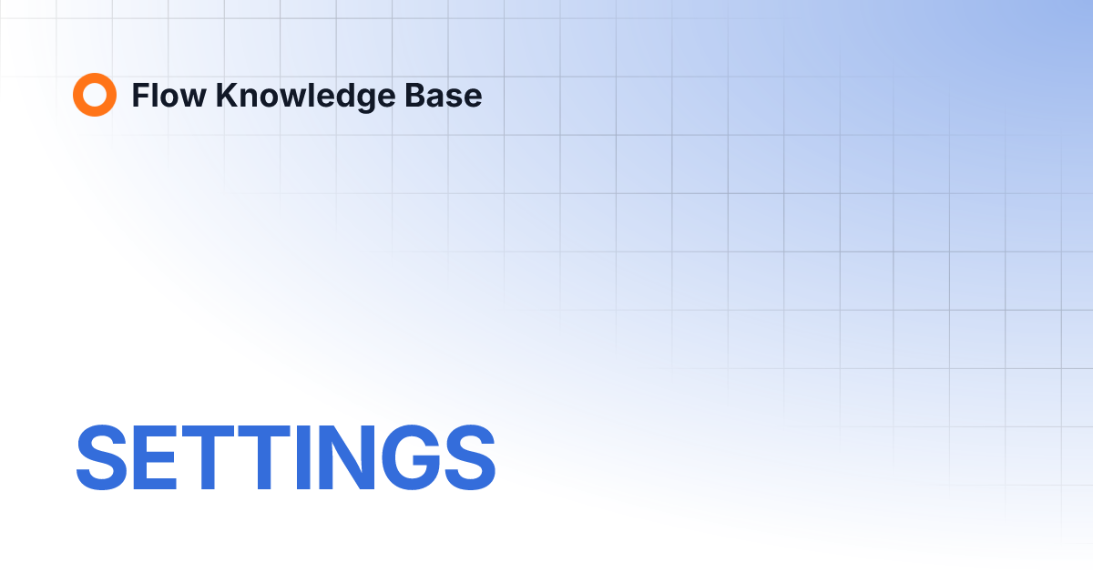 SETTINGS | Flow Knowledge Base